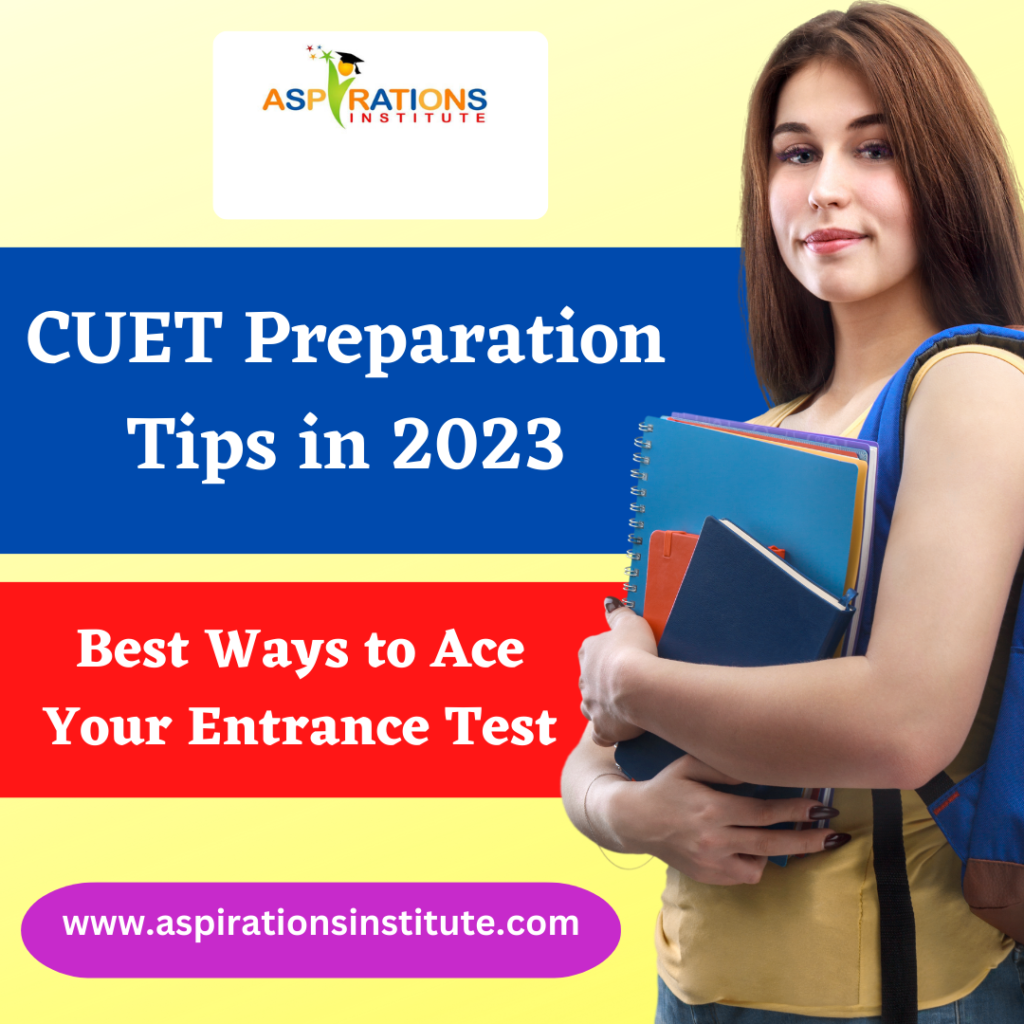 CUET Preparation Tips in 2023 - Best Ways to Ace Your Entrance Test