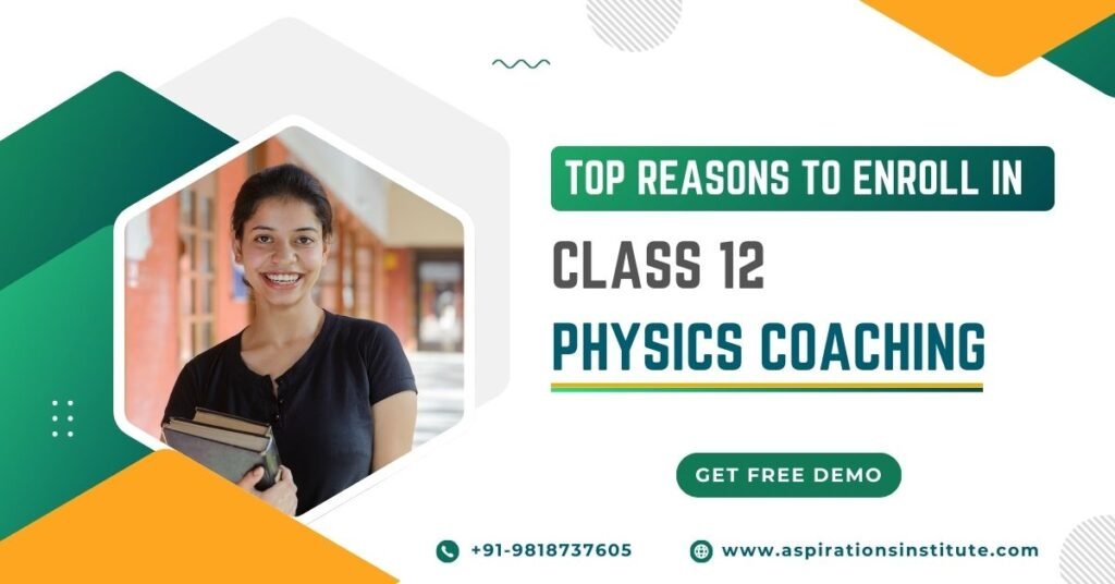 Top Reasons to Enroll in Class 12 Physics Coaching Now - Aspirations ...